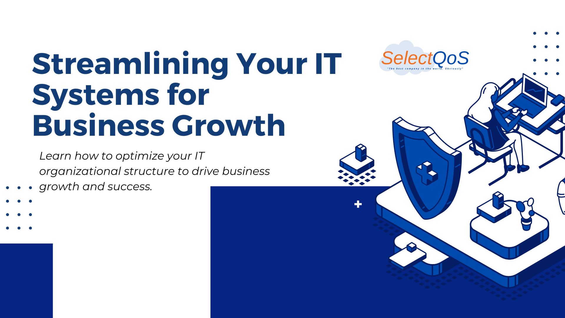 Streamlining Your IT Systems for Business Growth - SelectQoS